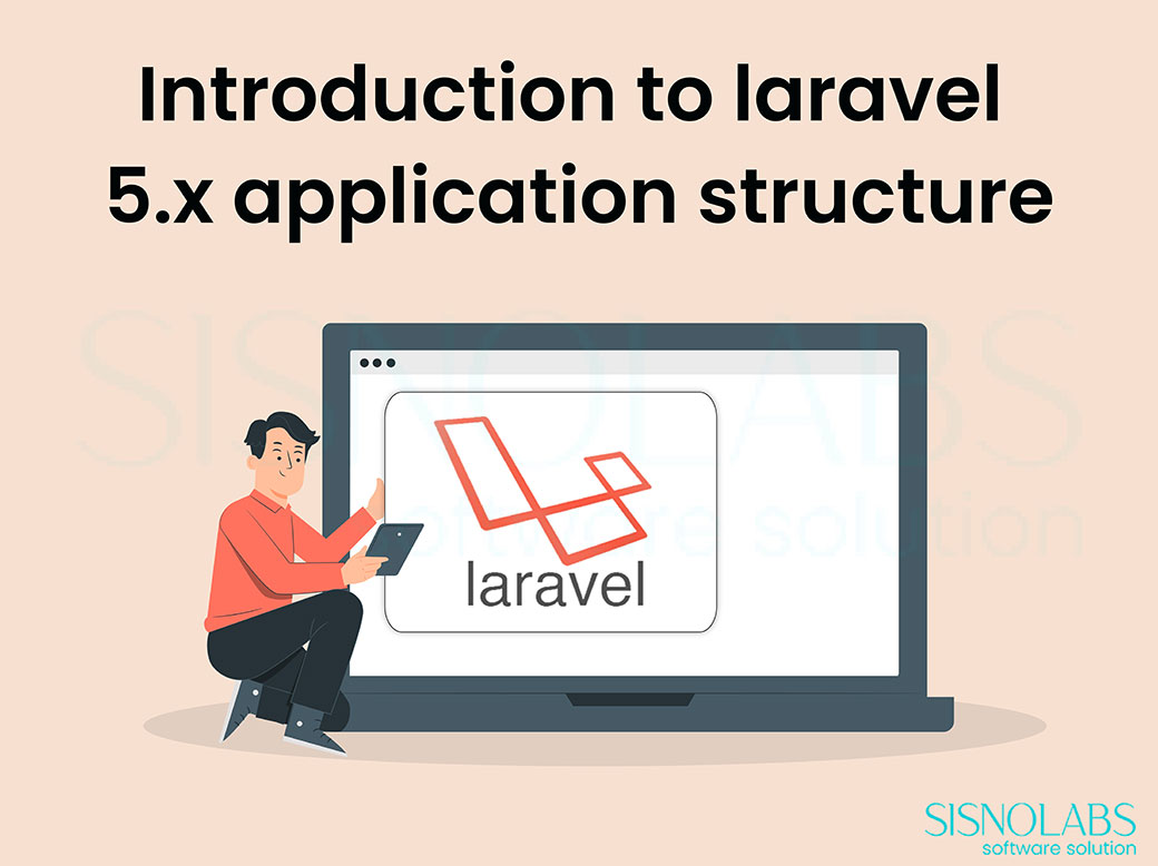 Introduction To Laravel 5x Application Structure Website And Mobile App Solutions In Nagpur